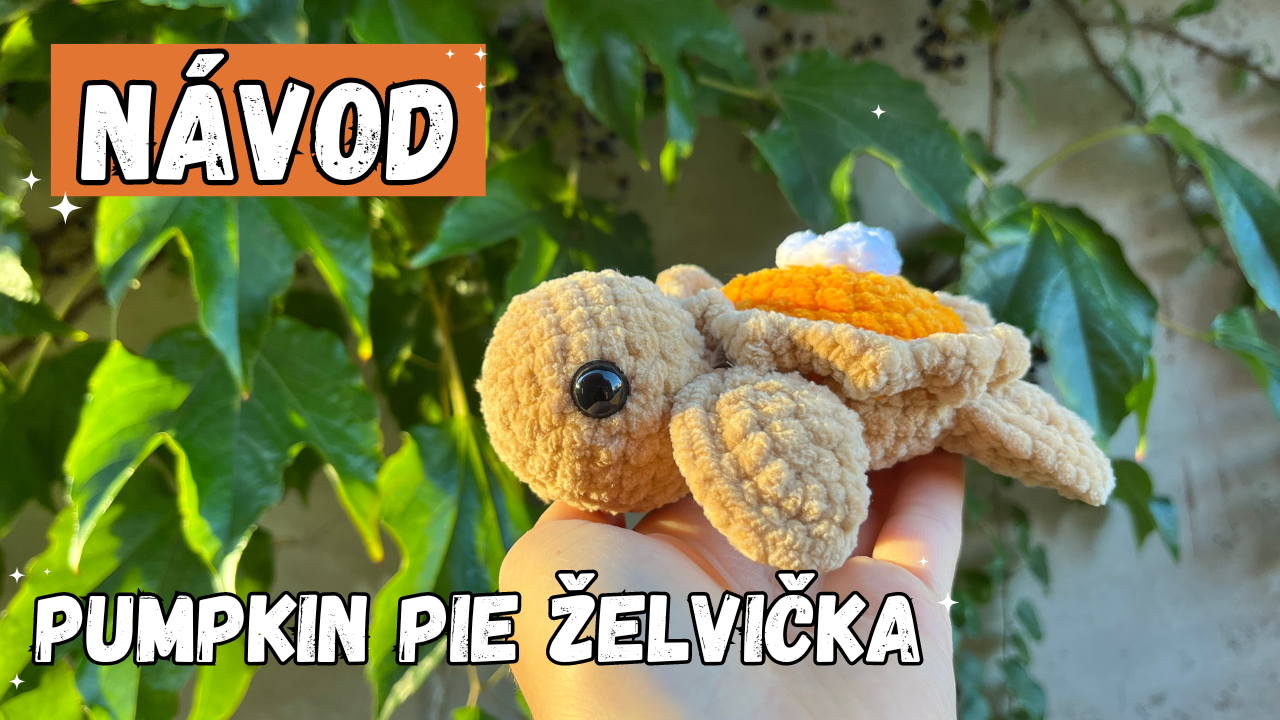 Návod na Pumpkin Pie želvičku!, Vyrobenolaskou.cz